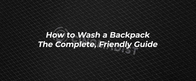 How to Wash a Backpack : A Step-by-Step Guide for Travelers | Cinomadist